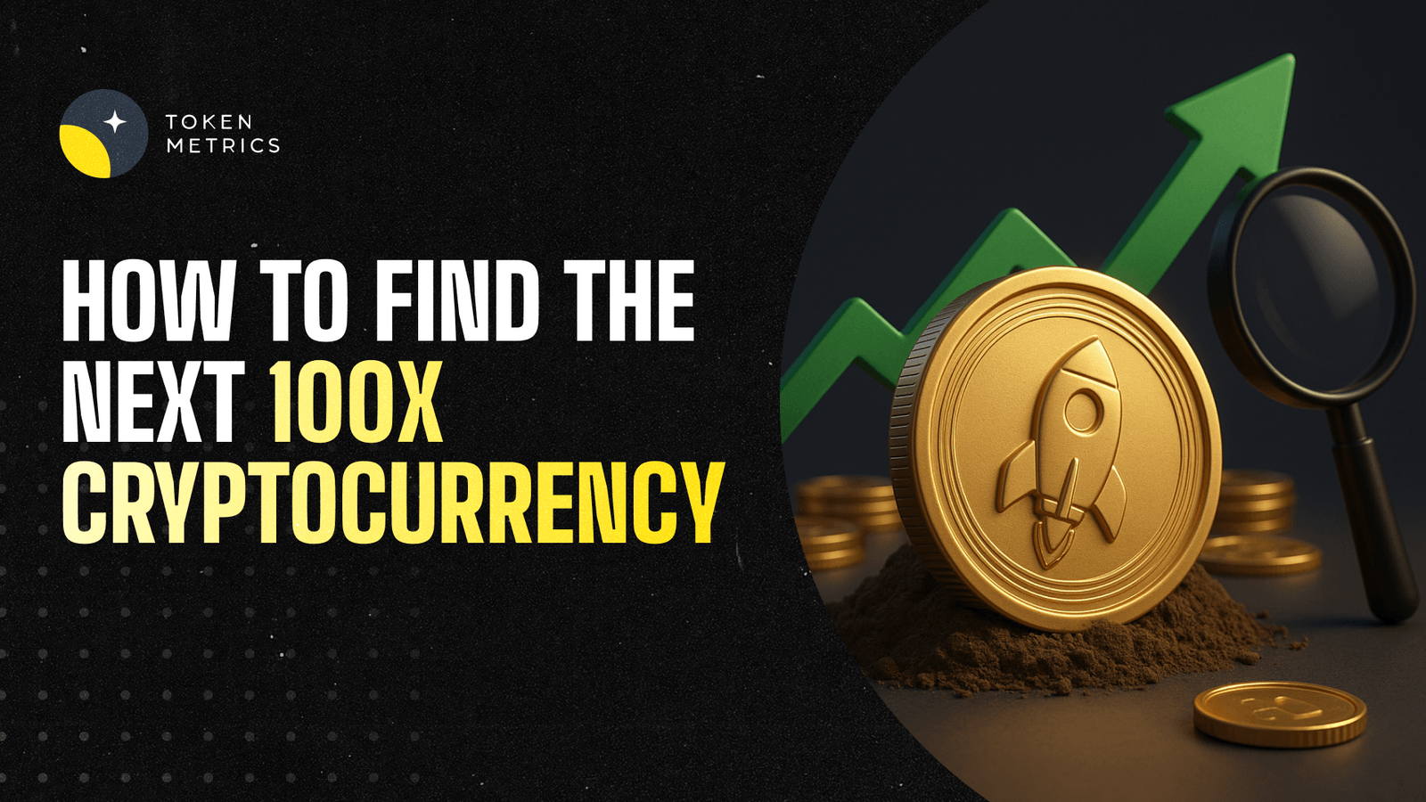 How to Find the Next 100x Cryptocurrency Before Everyone Else | Token Metrics Moonshots